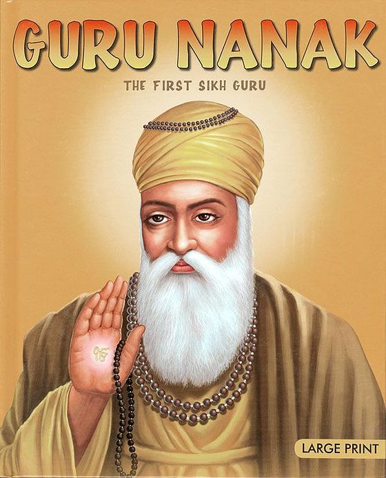 Guru Nanak - The First Sikh Guru