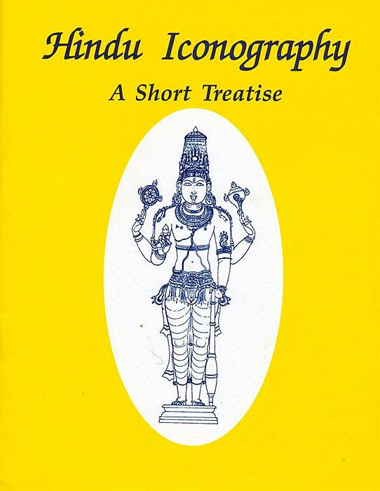 Hindu Iconography - A Short Treatise